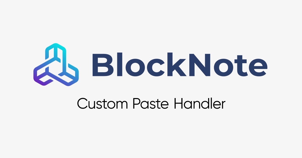 BlockNote - Custom Paste Handler